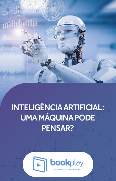 Bookplay - Inteligência Artificial: Uma Máquina Pode Pensar? Bookplay - Inteligência Artificial: Uma Máquina Pode Pensar?